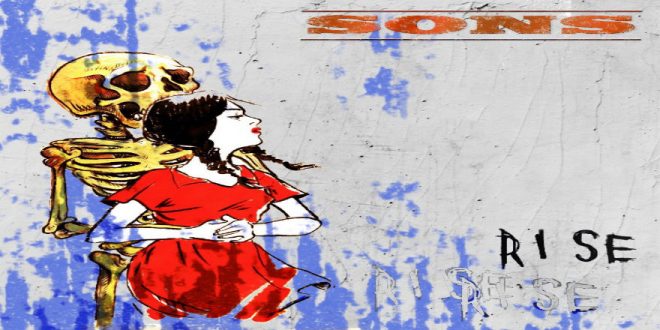 SONS – To Premiere New Video ‘Rise’SONS - To Premiere New Video 'Rise ...