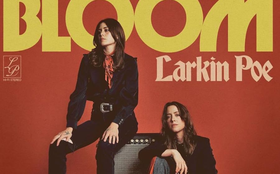 Larkin Poe – Bloom ReviewLarkin Poe - Bloom Review - Your Online ...